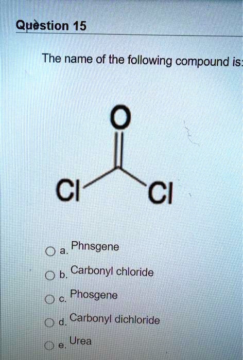 SOLVED: Question 15 The name of the following compound is= Cl Cl 0 a ...