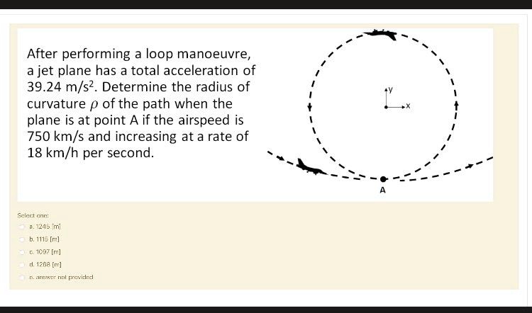 SOLVED: After performing a loop manoeuvre, a jet plane has a total acceleration of 39.24 m/s^2 ...