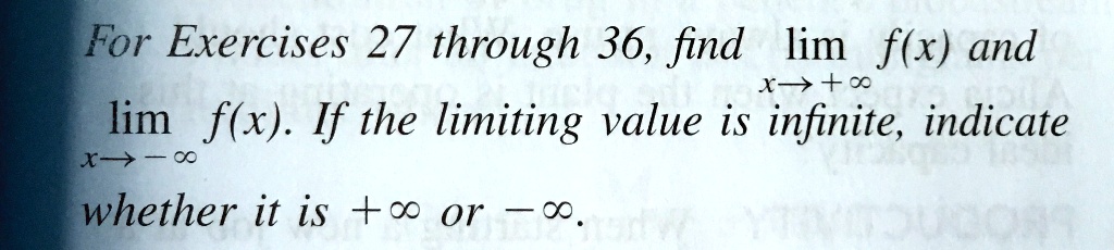 For Exercises 27 through 36, find lim f(x) and lim f(x). If the ...