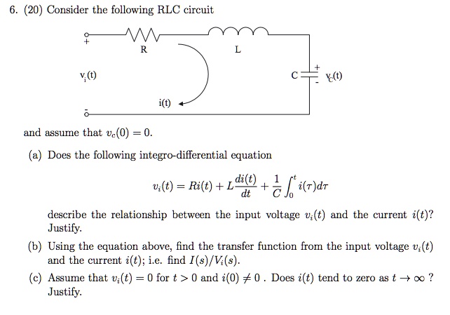 SOLVED: 6. 20) Consider the following RLC circuit: R v(t) i(t) and assume that vc(0) = 0. a ...