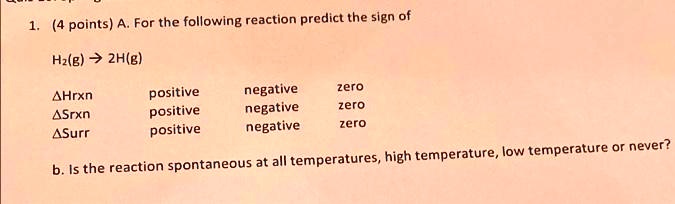 SOLVED: 1.4 points A. For the following reaction, predict the sign of ...