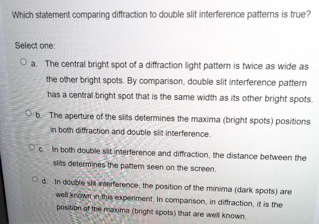 SOLVED: Which statement comparing diffraction to double slit ...