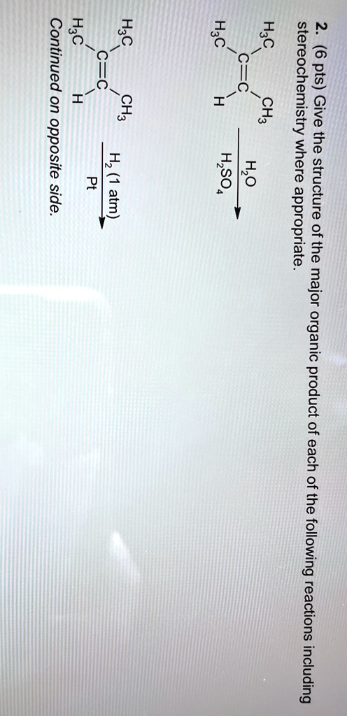 2. (6 pts) Give the structure of the major organic product of each of the following reactions ...