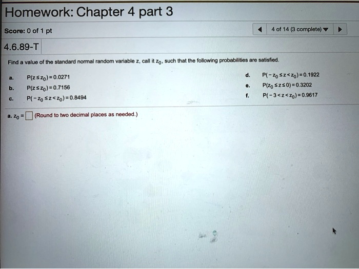SOLVED: Homework: Chapter 4 part 3 Score: 0 out of 14 (3 complete) 4.6.89-T Find the value of ...