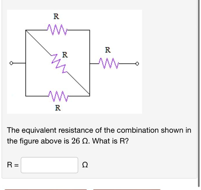 SOLVED: The equivalent resistance of the combination shown in the ...