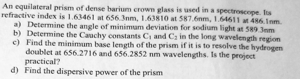SOLVED: An equilateral prism of dense barium crown glass is used in a ...