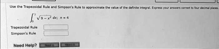 SOLVED: Use the Trapezoidal Rule and Simpson's Rule to approximate the value of the definite ...