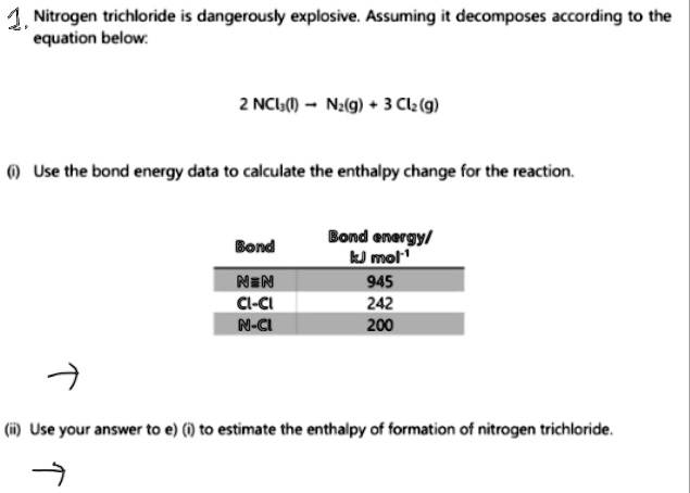 Nitrogen trichloride is dangerously explosive assuming it...
