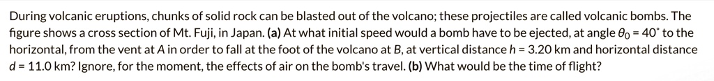 During volcanic eruptions, chunks of solid rock can be blasted out of ...