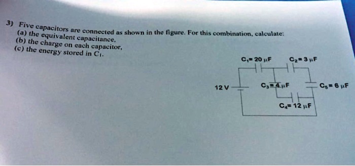 SOLVED: Five the eapacitors Bre connected as shown in the figure: For ... SOLVED: Five the eapacitors Bre connected as shown in the figure: For ...