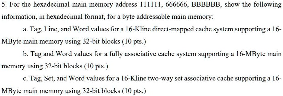 5 For The Hexadecimal Main Memory Address 11111111 66666666 Bbbbbb Show The Following 