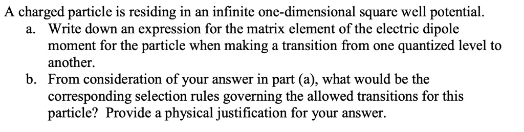 A charged particle is residing in an infinite one-dimensional square ...