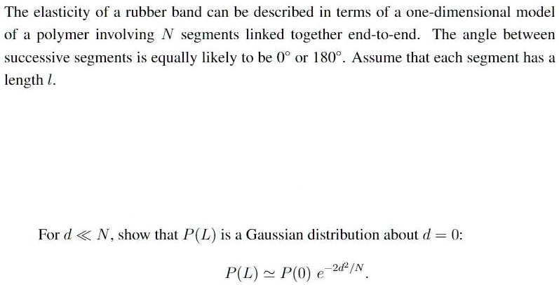 The elasticity of a rubber band can be described in terms of a one ...