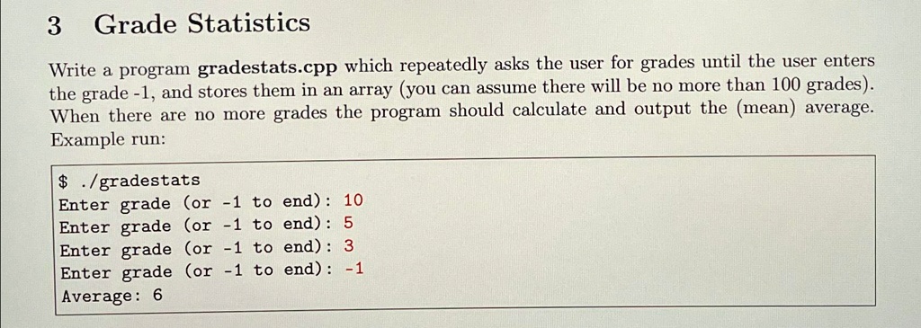 3 Grade Statistics Write a program gradestats.cpp which repeatedly asks ...