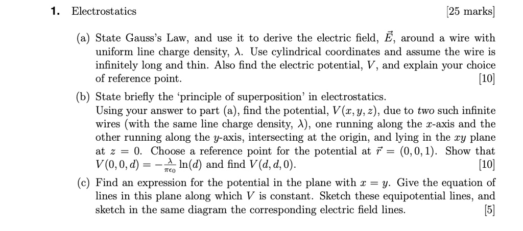 1 Electrostatics [25 Marks] A State Gausss Law And Use It To Derive The Electric Field E⃗