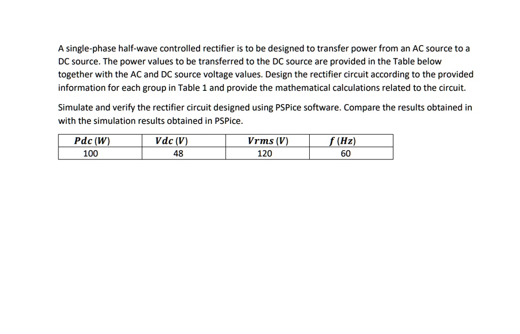 SOLVED: A single-phase half-wave controlled rectifier is to be designed to transfer power from ...