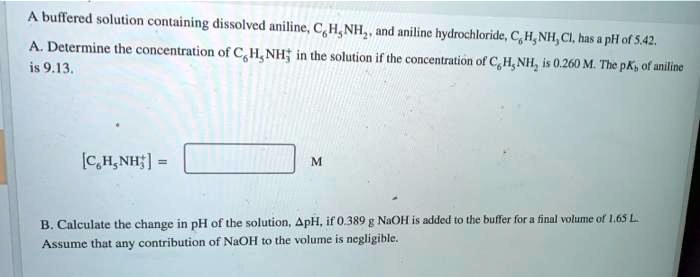 VIDEO solution: A buffered solution containing dissolved aniline ...