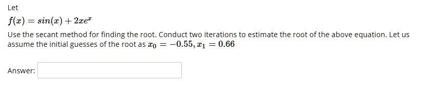 Solved Let F Z Sin Z 2rer Use The Secant Method For Finding The Root Conduct Two