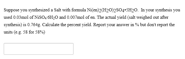 SOLVED: Suppose you synthesized Salt with formula Ni(en)2(H2O)2SO4'SH2O ...