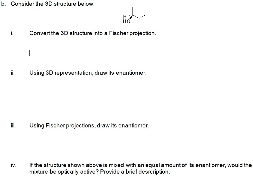 consider the 3d structure below convert the 3d structure into a fischer ...