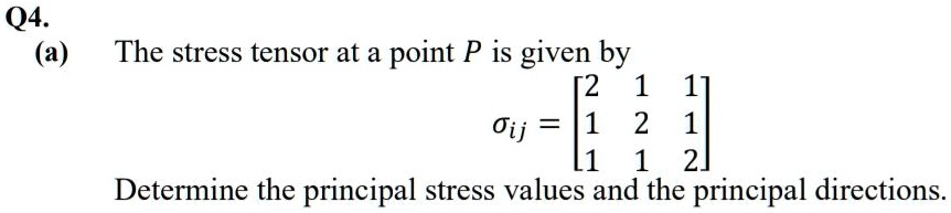 SOLVED: The stress tensor at a point P is given by Ïƒij. Determine the ...