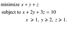 SOLVED: minimize X + Y + z subject to x + Zy + 3z = 10 >1,>>2