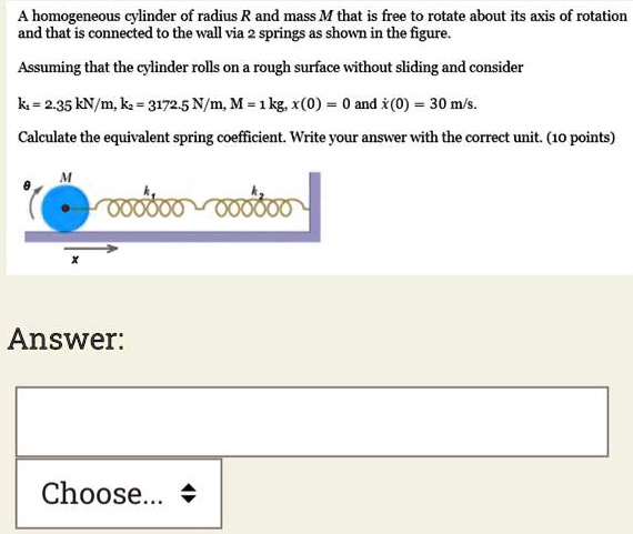 SOLVED: A homogeneous cylinder of radius R and mass M that is free to ...