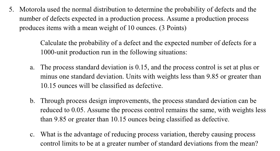 5. Motorola used the normal distribution to determine the probability ...
