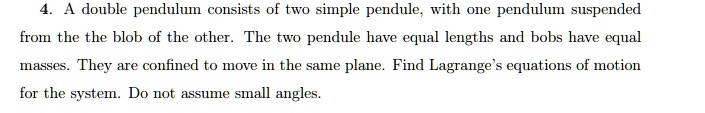 4. A double pendulum consists of two simple pendule, with one pendulum ...