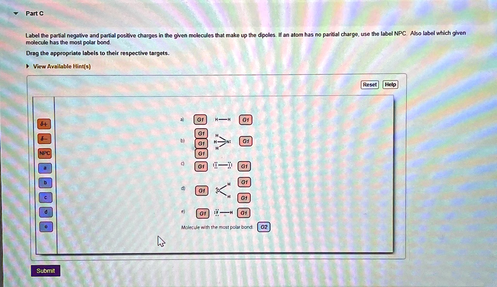 SOLVED: Part C molecule has the most polar bond. Drag the appropriate labels to their respective ...