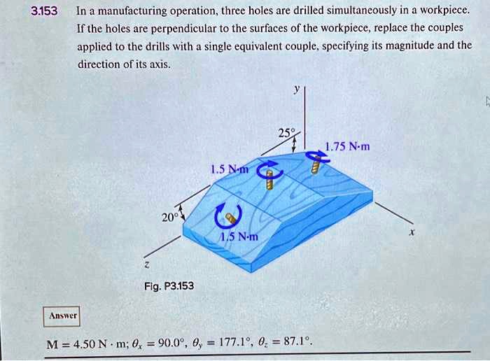 3.153 In a manufacturing operation, three holes are drilled ...