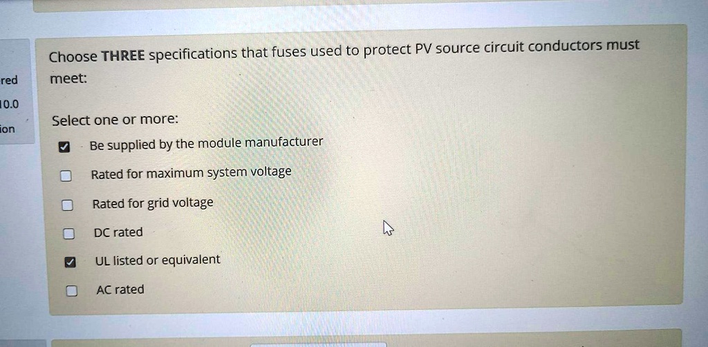 SOLVED: Choose THREE specifications that fuses used to protect PV ...