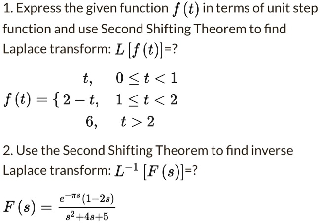SOLVED: 1. Express the given function f (t) in terms of unit step function and use Second ...