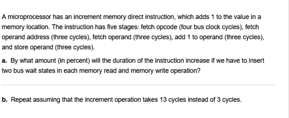 SOLVED: A microprocessor has an increment memory direct instruction ... SOLVED: A microprocessor has an increment memory direct instruction ...