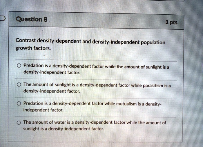Question 8 Contrast density-dependent and density-independent ...