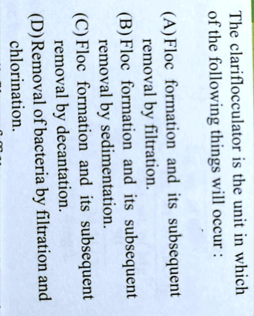 SOLVED: Chlorination. (D) Removal of bacteria by filtration and removal ...
