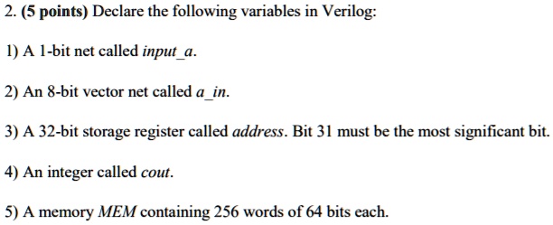 Video Solution 2 5 Points Declare The Following Variables In Verilog 1 A 1 Bit Net Called
