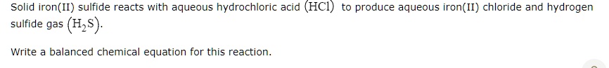 solid ironii sulfide reacts with aqueous hydrochloric acid hcl to ...