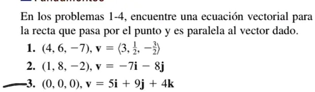 En los problemas 1-4, encuentre una ecuación vectorial para la recta ...