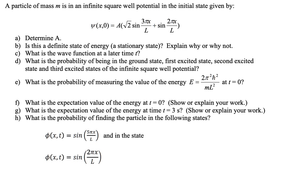 SOLVED: A particle of mass m is in an infinite square well potential in the initial state given ...