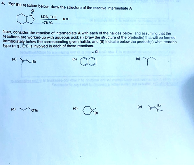 SOLVED: For the reaction below, draw (he structure of the reactive ...