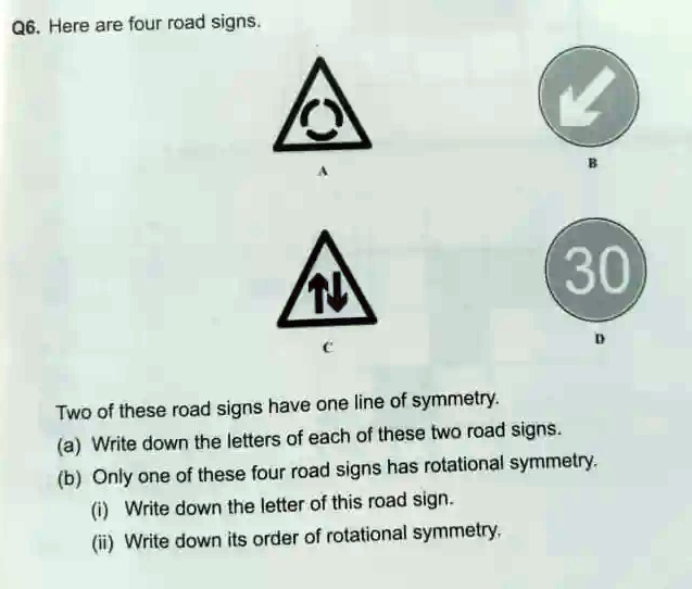 SOLVED: 06. Here are four road signs. 30 Two of these road signs have ...