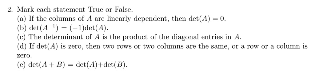 SOLVED: Mark each statement True or False If the columns of are ...