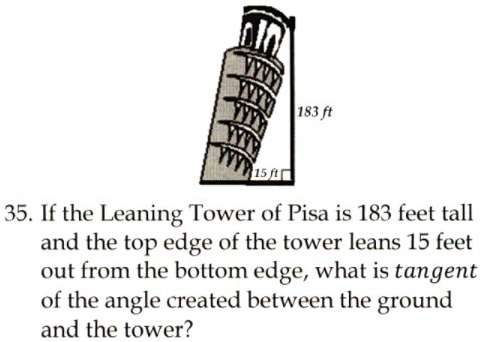 183 ft 15 ft 35. If the Leaning Tower of Pisa is 183 feet tall and the ...