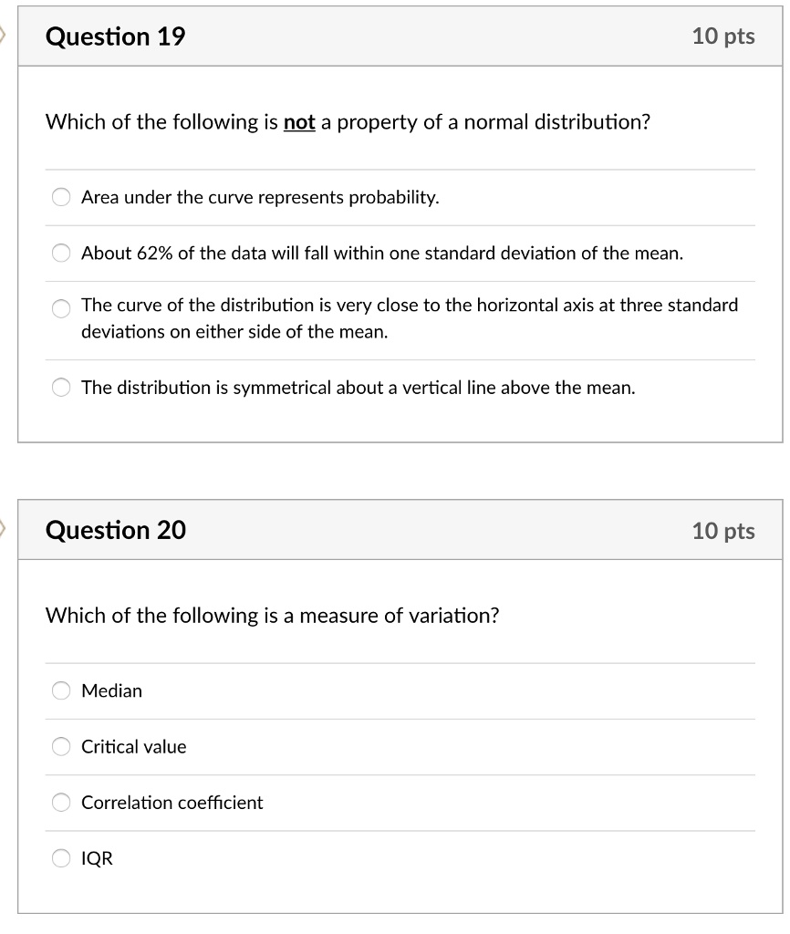 Solved Question 19 10 Pts Which Of The Following Is Not A Property Of A Normal Distribution 