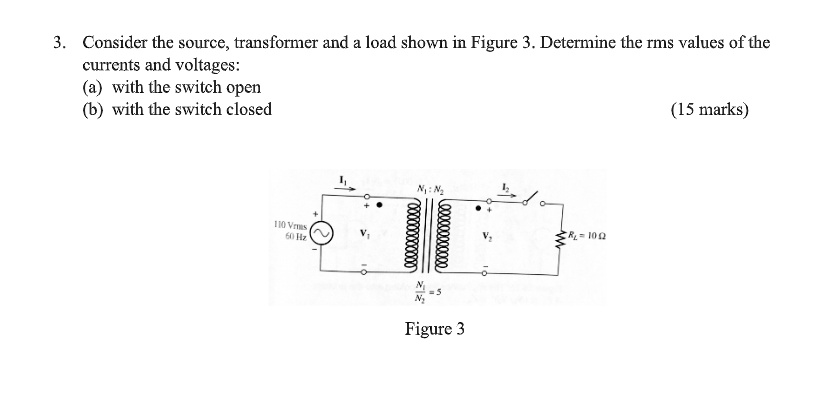 3. Consider the source, transformer and a load shown in Figure 3 ...