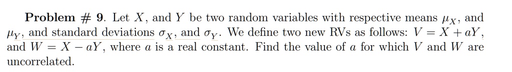 SOLVED:Problem # 9. Let X, and Y be two random variables with respective means /x; and Vly, and ...