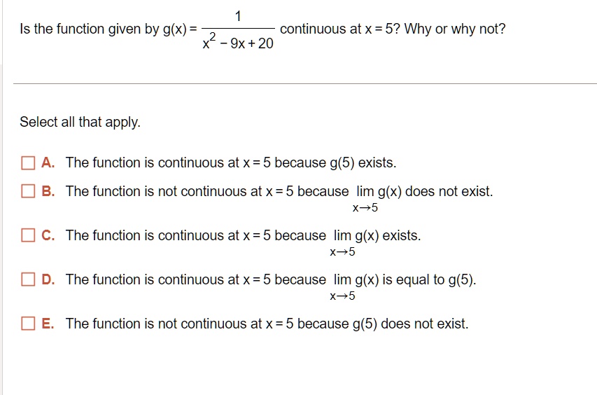 SOLVED: 1 Is the function given by g(x) = continuous at x = 5? Why or ...