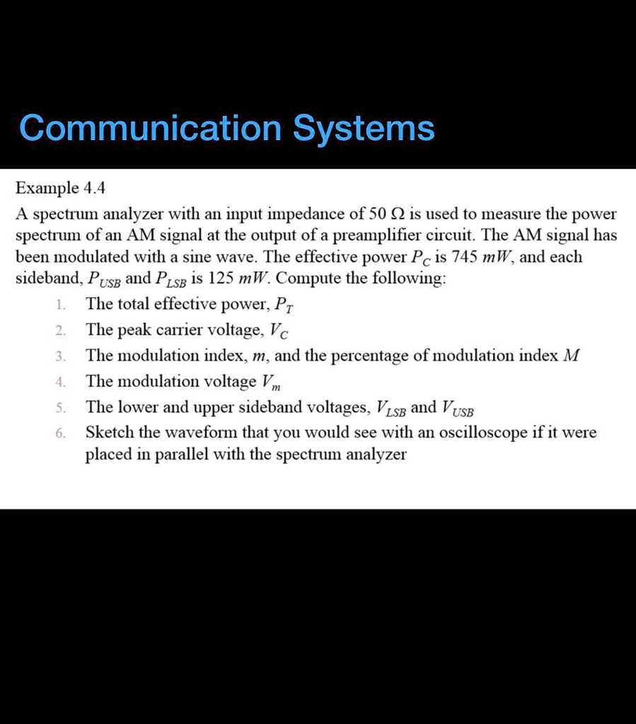 communication systems example 44 a spectrum analyzer with an input impedance of 50 is used to ...