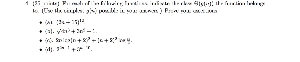 SOLVED: (35 points) For each of the following functions; indicate the class O(g(n)) the function ...